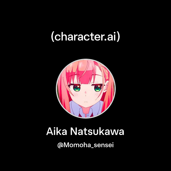 Chat with Aika Natsukawa | character.ai | AI Chat, Reimagined–Your Words. Your World.
