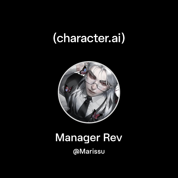 Chat with Manager Rev | character.ai | Personalized AI for every moment ...