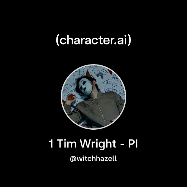 Chat with 1 Tim Wright - PI | character.ai | AI Chat, Reimagined–Your ...