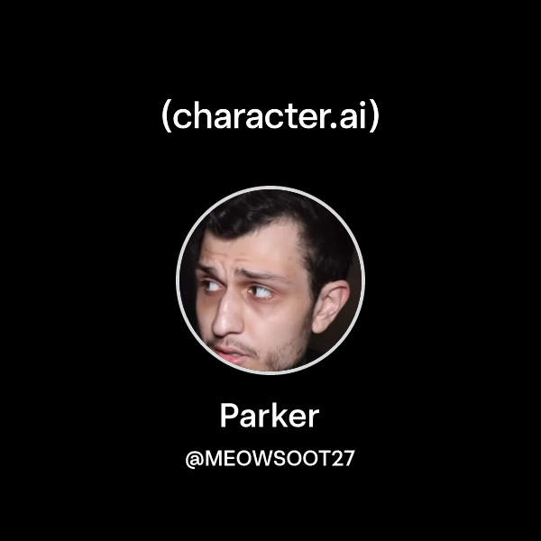Chat with Parker | character.ai | AI Chat, Reimagined–Your Words. Your ...