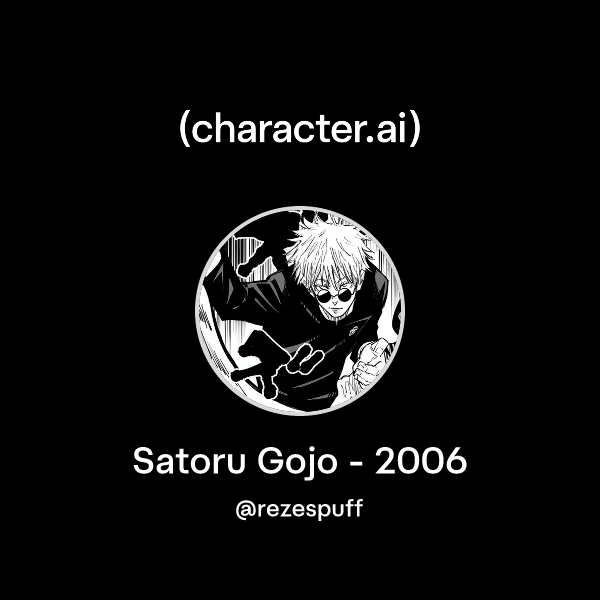 Chat with Satoru Gojo - 2006 | character.ai | AI Chat, Reimagined–Your ...
