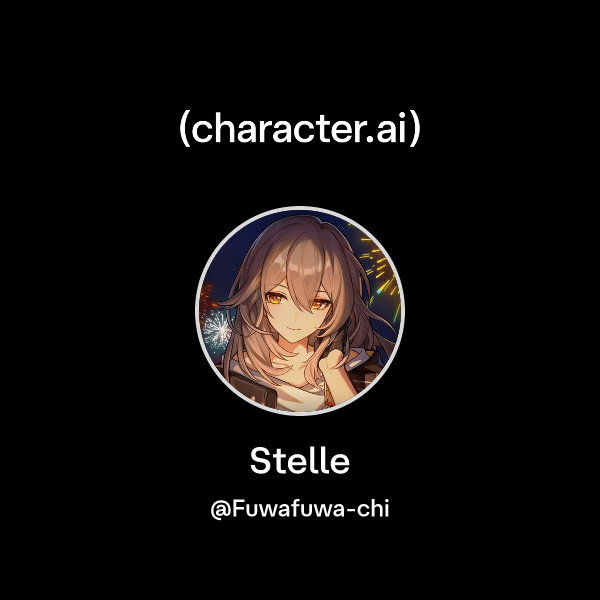 Chat with Stelle | character.ai | Personalized AI for every moment of ...
