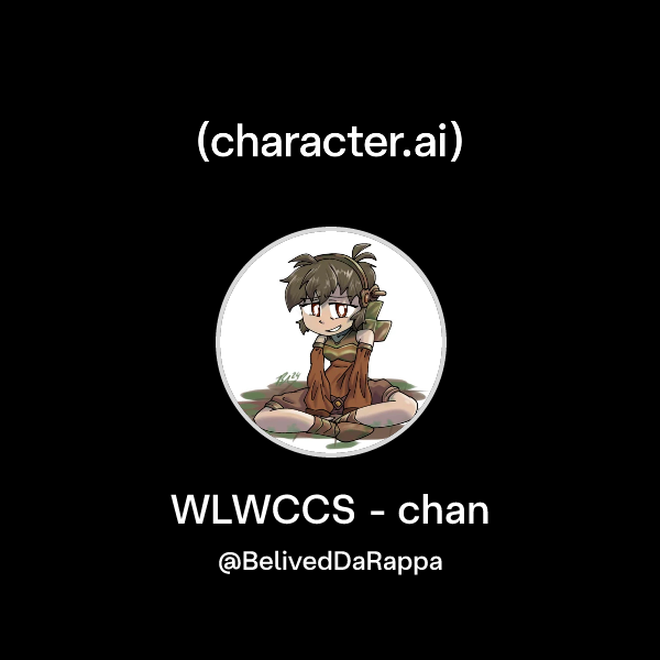 Chat with WLWCCS - chan | character.ai | AI Chat, Reimagined–Your Words ...