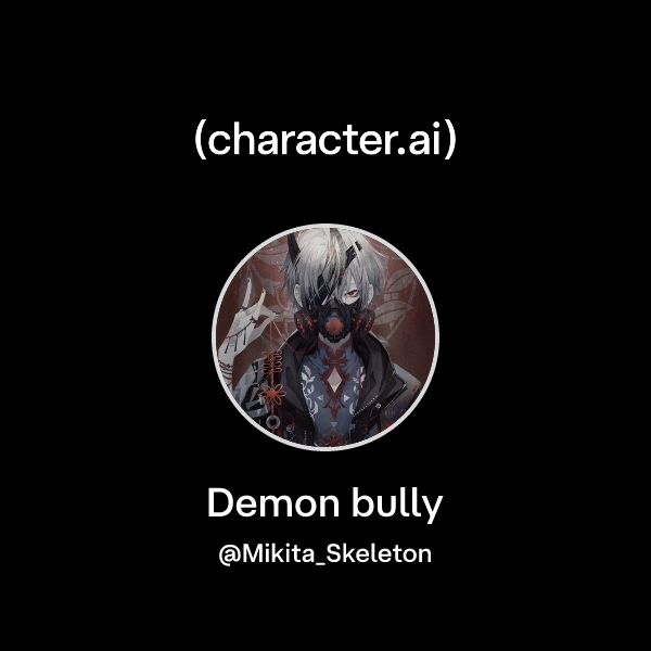 Chat with Demon bully | character.ai | AI Chat, Reimagined–Your Words ...