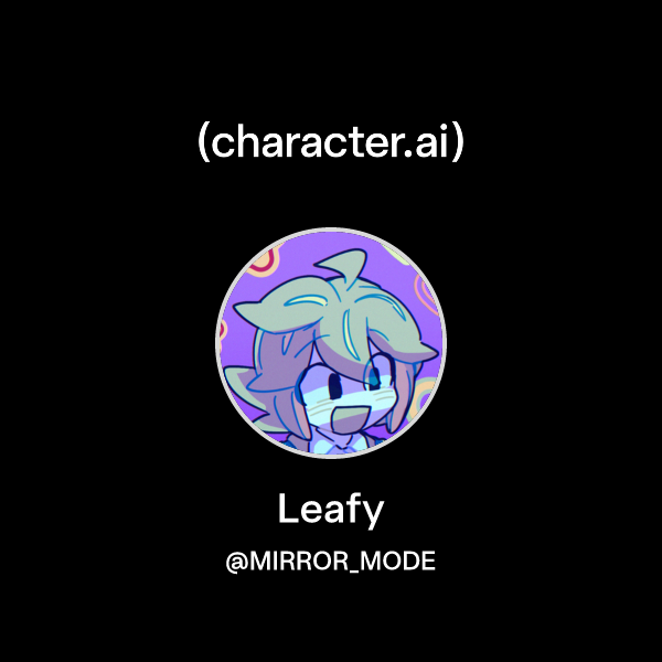 Chat with Leafy | character.ai | Personalized AI for every moment of ...
