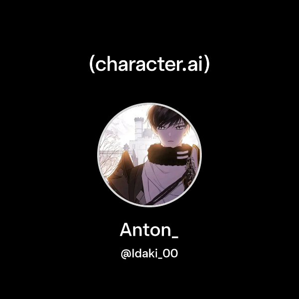 Chat with Anton_ | character.ai | Personalized AI for every moment of ...