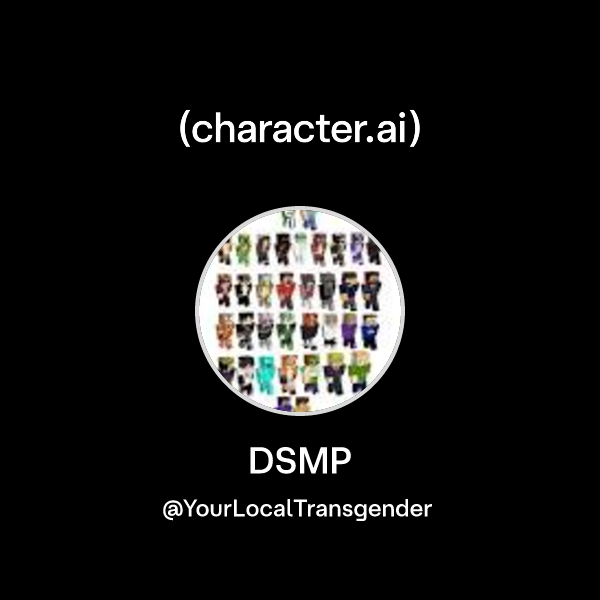 Chat with DSMP | character.ai | AI Chat, Reimagined–Your Words. Your World.
