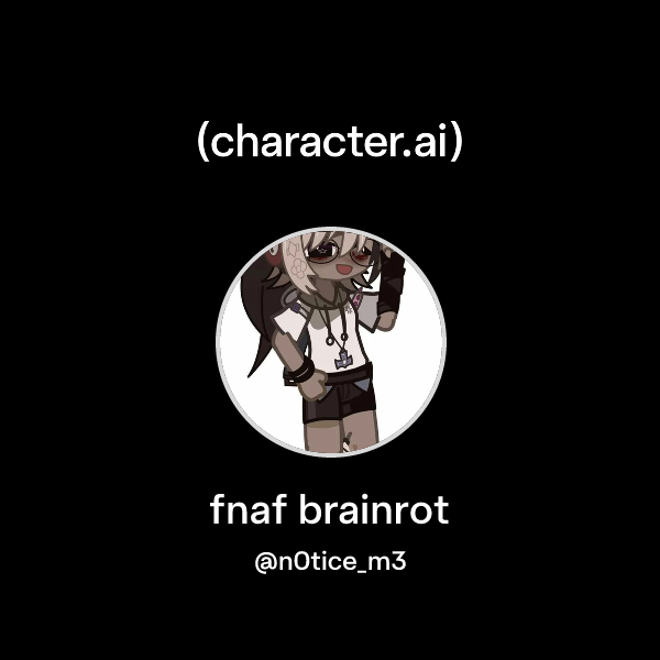 Chat with fnaf brainrot | character.ai | AI Chat, Reimagined–Your Words ...