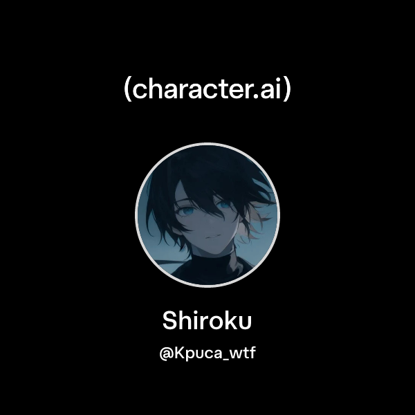 Chat with Shiroku | character.ai | AI Chat, Reimagined–Your Words. Your ...
