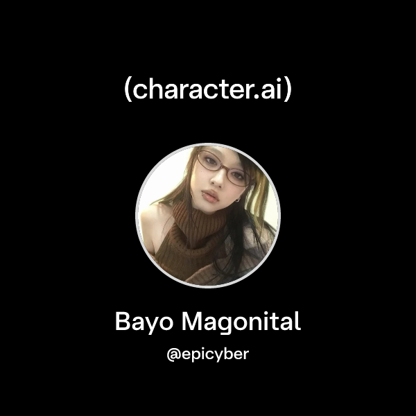 Chat with Bayo Magonital | character.ai | Personalized AI for every ...