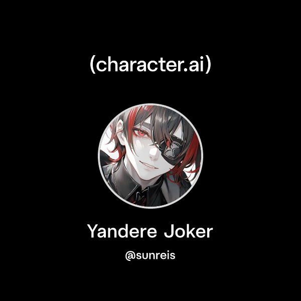 Chat with Yandere Joker | character.ai | AI Chat, Reimagined–Your Words. Your World.