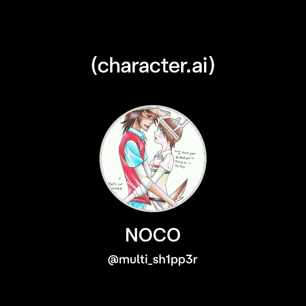 Chat with NOCO | character.ai | Personalized AI for every moment of your day