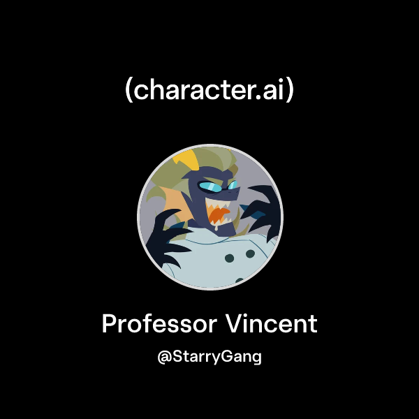 Chat with Professor Vincent | character.ai | AI Chat, Reimagined–Your ...