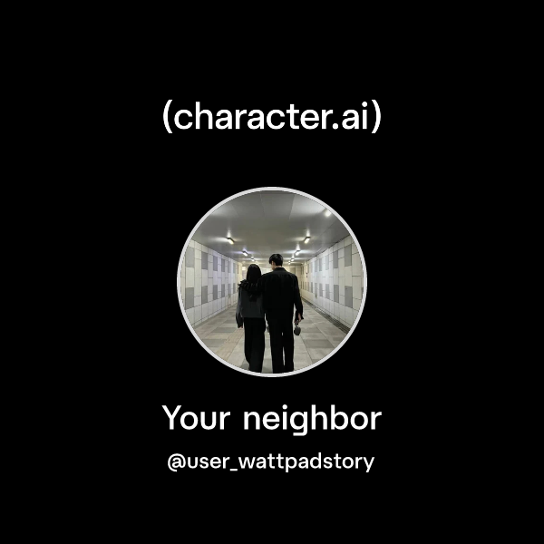 Chat with Your neighbor | character.ai | Personalized AI for every moment of your day