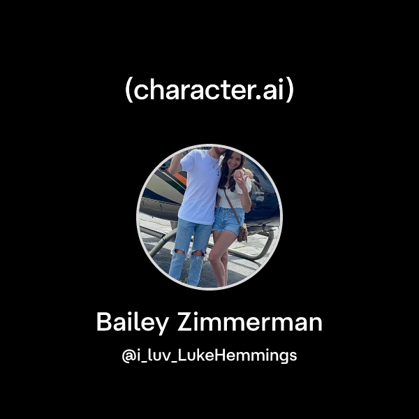 Chat with Bailey Zimmerman | character.ai | Personalized AI for every ...