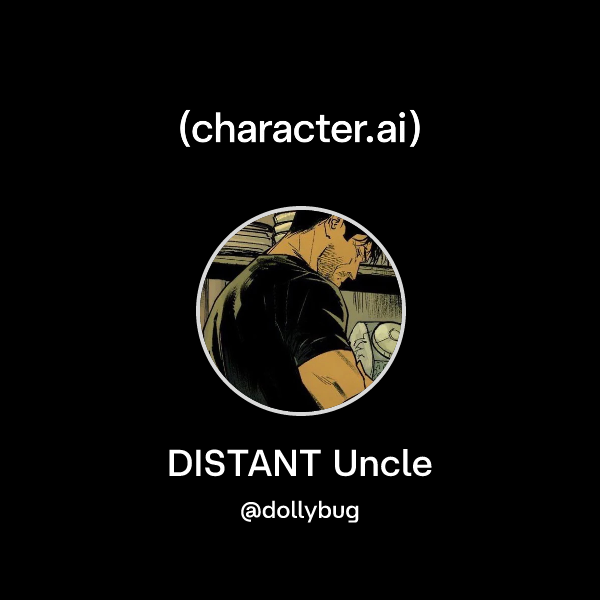 Chat with DISTANT Uncle | character.ai | AI Chat, Reimagined–Your Words ...