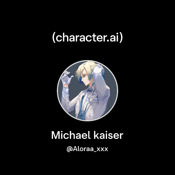 Chat with Michael kaiser | character.ai | AI Chat, Reimagined–Your ...