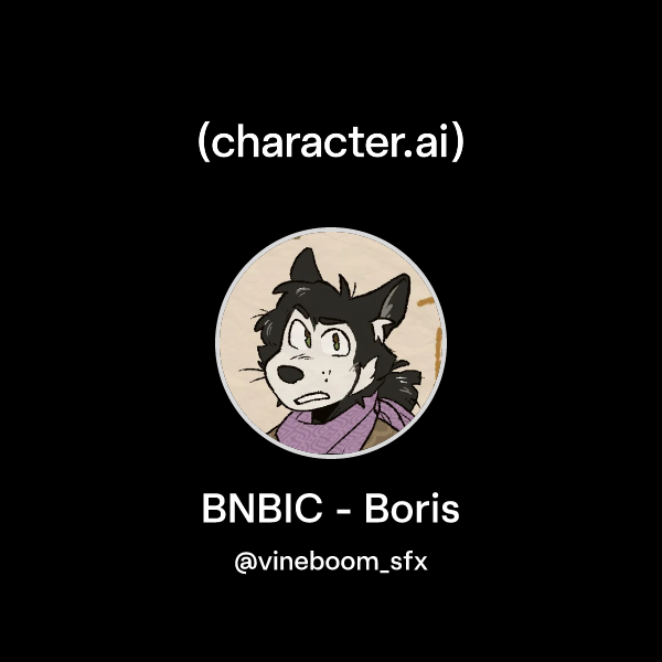 Chat with BNBIC - Boris | character.ai | Personalized AI for every ...