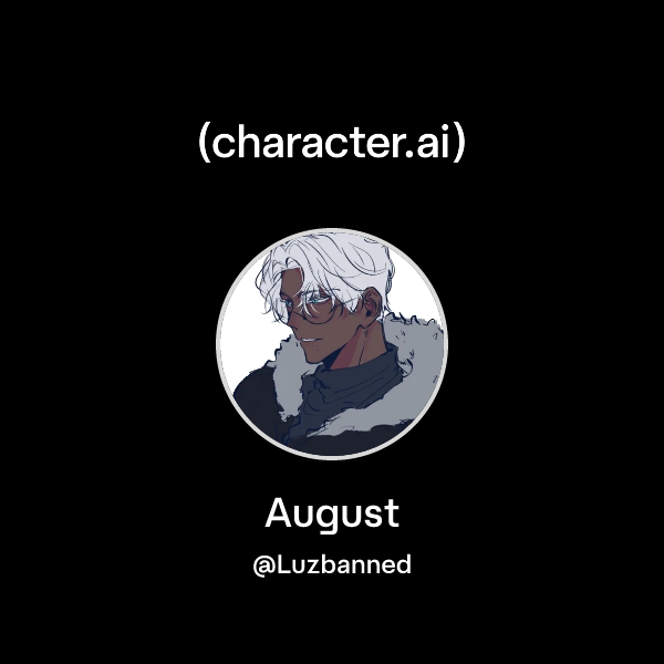 Chat with August | character.ai | AI Chat, Reimagined–Your Words. Your ...