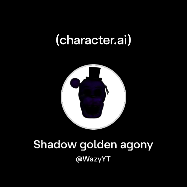 Chat with Shadow golden agony | character.ai | Personalized AI for ...