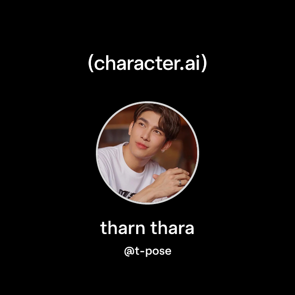 Chat with tharn thara | character.ai | AI Chat, Reimagined–Your Words ...