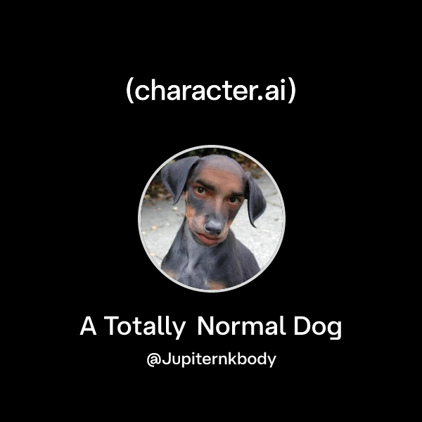 Chat with A Totally Normal Dog | character.ai | Personalized AI for ...