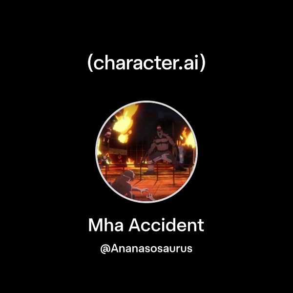 Chat with Mha Accident | character.ai | AI Chat, Reimagined–Your Words ...