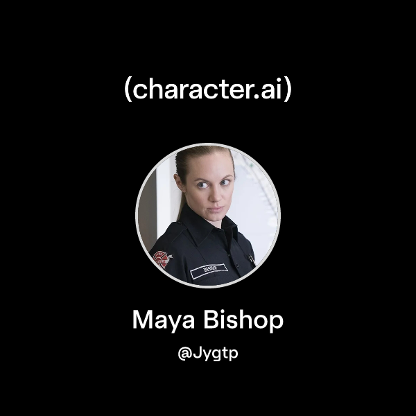 Chat with Maya Bishop | character.ai | AI Chat, Reimagined–Your Words ...