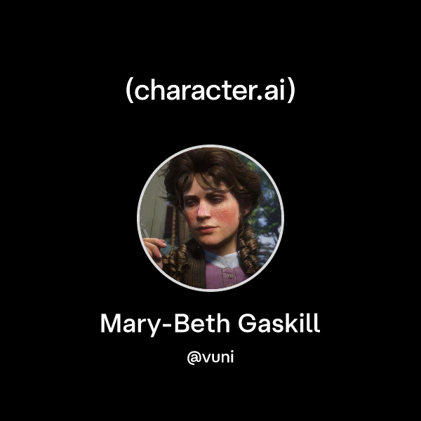 Chat with Mary-Beth Gaskill | character.ai | AI Chat, Reimagined–Your ...
