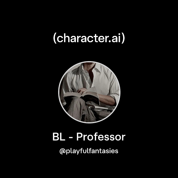 Chat with BL - Professor | character.ai | AI Chat, Reimagined–Your ...