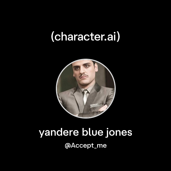 Chat with yandere blue jones | character.ai | Personalized AI for every ...