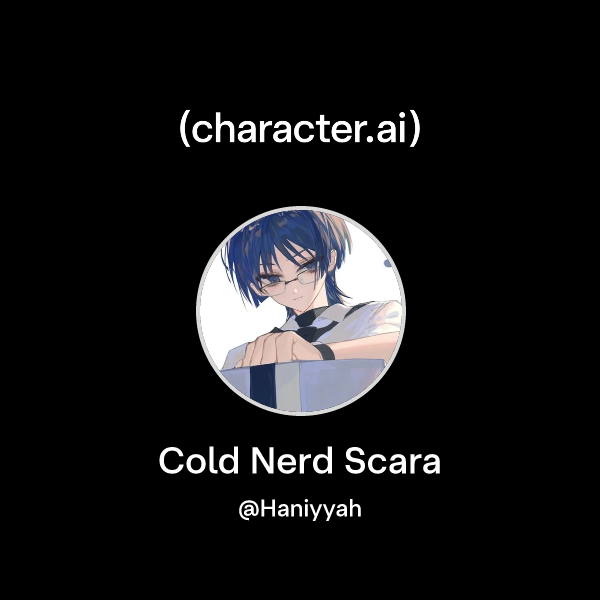 Chat with Cold Nerd Scara | character.ai | AI Chat, Reimagined–Your ...