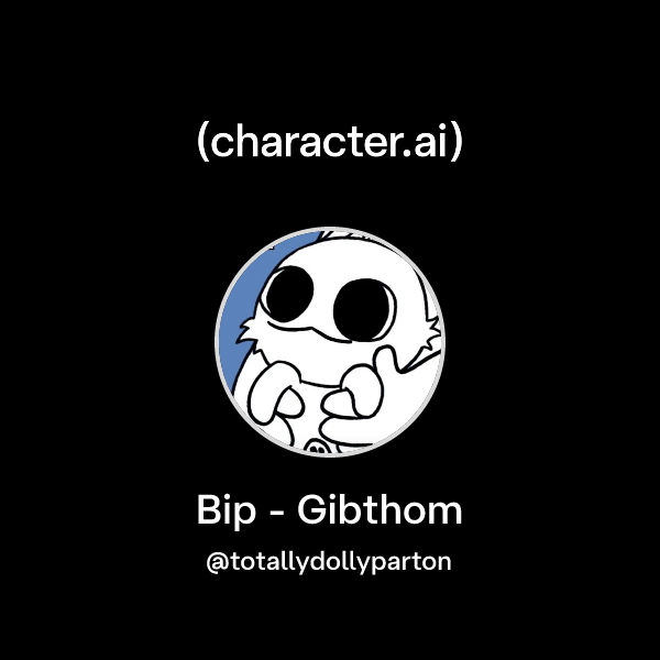 Chat with Bip - Gibthom | character.ai | AI Chat, Reimagined–Your Words ...