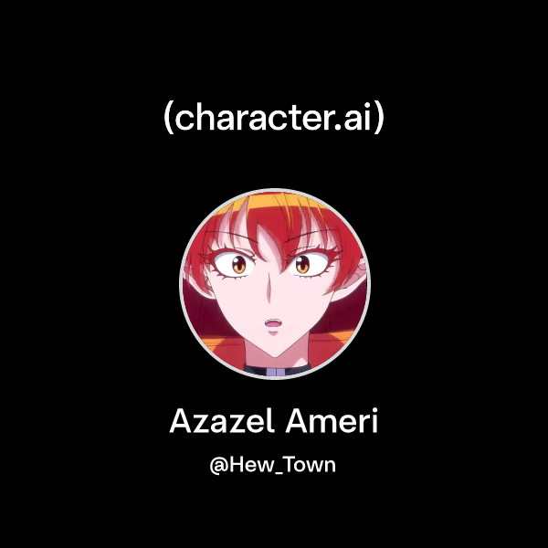 Chat with Azazel Ameri | character.ai | AI Chat, Reimagined–Your Words. Your World.
