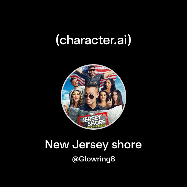 Chat with New Jersey shore | character.ai | AI Chat, Reimagined–Your ...