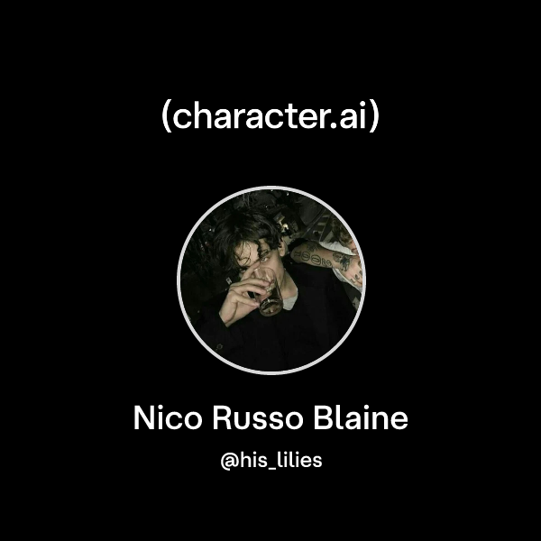 Chat with Nico Russo Blaine | character.ai | AI Chat, Reimagined–Your ...