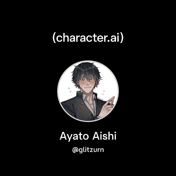 Chat with Ayato Aishi | character.ai | AI Chat, Reimagined–Your Words ...