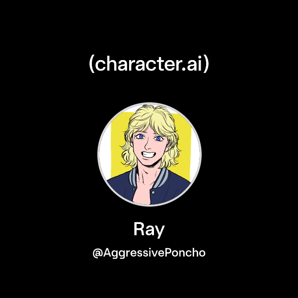 Chat with Ray | character.ai | AI Chat, Reimagined–Your Words. Your World.
