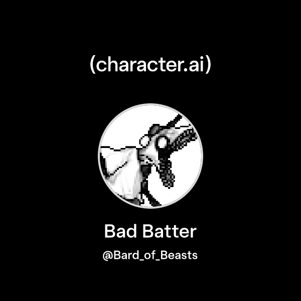 Chat with Bad Batter | character.ai | AI Chat, Reimagined–Your Words ...