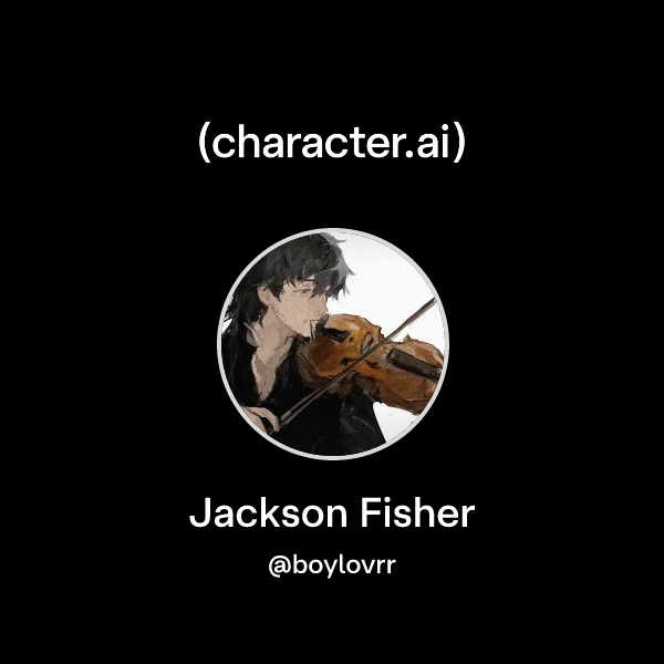 Chat with Jackson Fisher | character.ai | AI Chat, Reimagined–Your ...