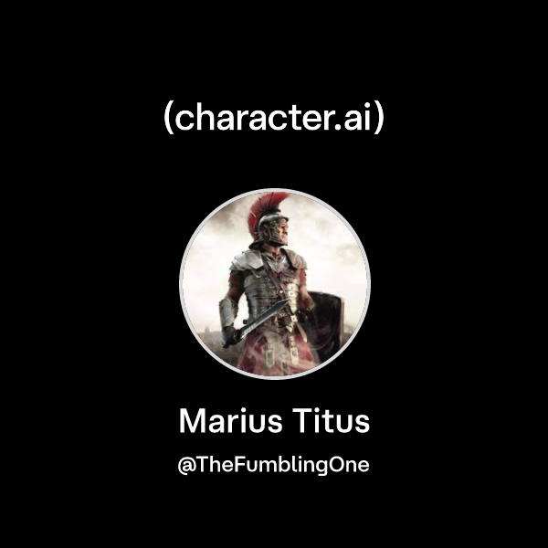 Chat with Marius Titus | character.ai | Personalized AI for every moment of your day