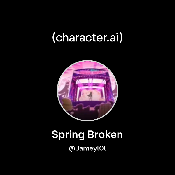 Chat with Spring Broken | character.ai | AI Chat, Reimagined–Your Words ...