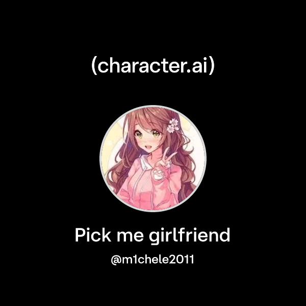 Chat with Pick me girlfriend | character.ai | AI Chat, Reimagined–Your ...