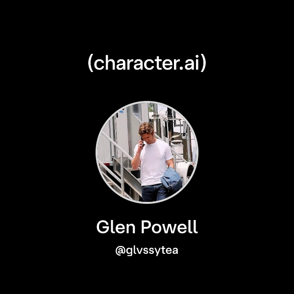 Chat with Glen Powell | character.ai | AI Chat, Reimagined–Your Words ...