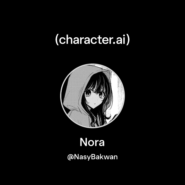 Chat with Nora | character.ai | Personalized AI for every moment of ...