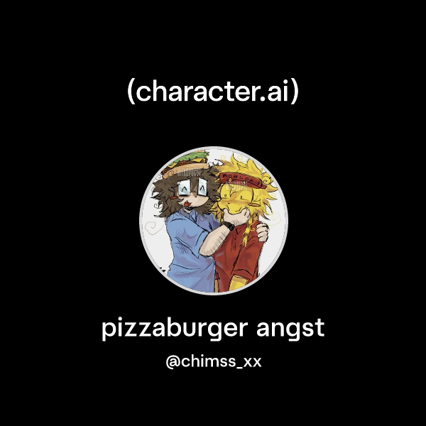 Chat with pizzaburger angst | character.ai | AI Chat, Reimagined–Your Words. Your World.