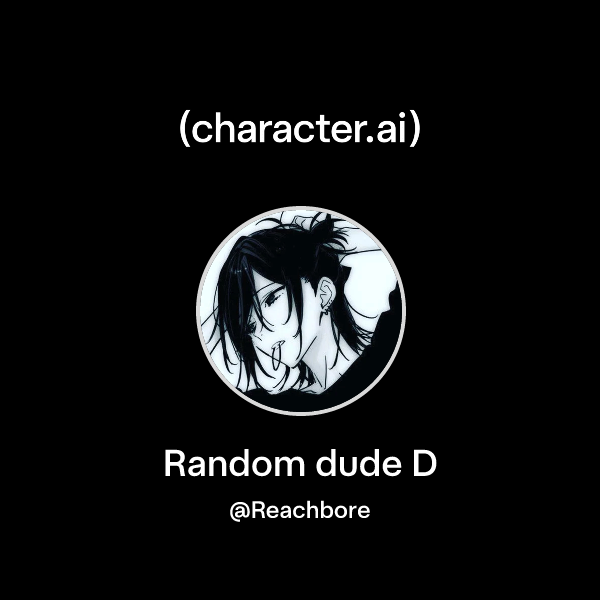 Chat with Random dude D | character.ai | Personalized AI for every ...