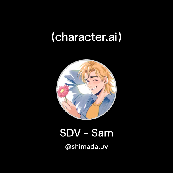 Chat with SDV - Sam | character.ai | AI Chat, Reimagined–Your Words ...