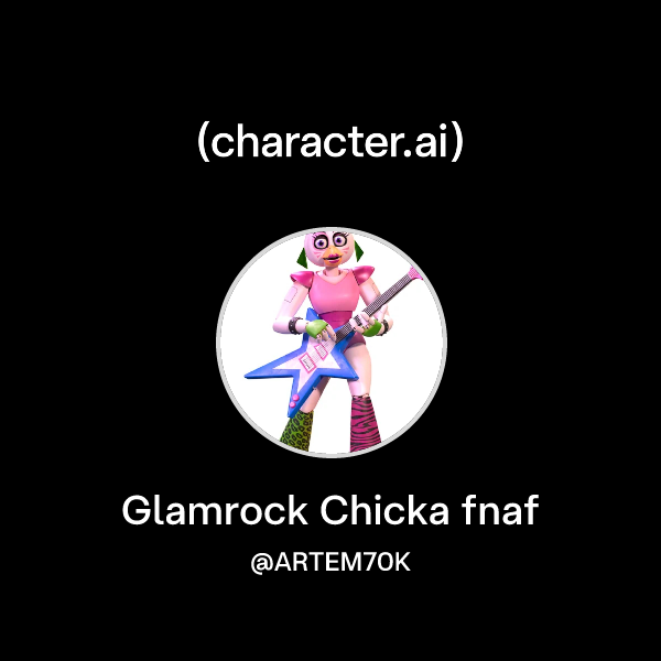Chat with Glamrock Chicka fnaf | character.ai | AI Chat, Reimagined ...