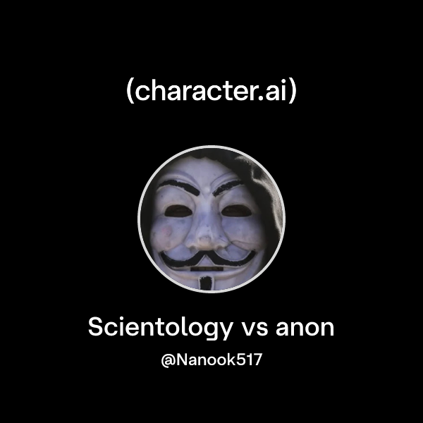 Chat with Scientology vs anon | character.ai | Personalized AI for ...
